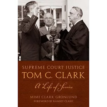 博客來-Supreme Court Justice Tom C. Clark: A Life of Service