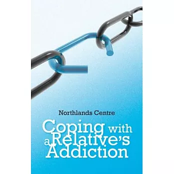 博客來-Coping With a Relative’s Addiction: Advice for Handling Addictive ...
