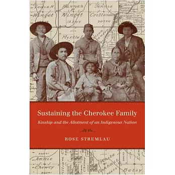 博客來-Sustaining the Cherokee Family: Kinship and the Allotment of an ...