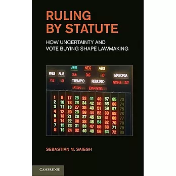 博客來-Ruling by Statute: How Uncertainty and Vote Buying Shape Lawmaking