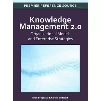 博客來-Knowledge Management 2.0: Organizational Models and Enterprise Strategies
