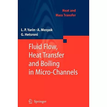博客來-Fluid Flow, Heat Transfer and Boiling in Micro-channels