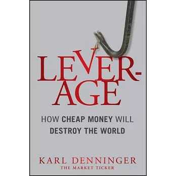 博客來-Leverage: How Cheap Money Will Destroy the World