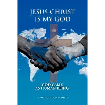 博客來-Jesus Christ Is My God