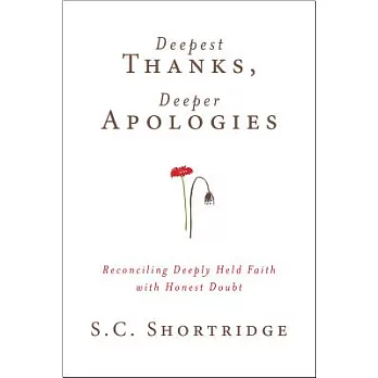 博客來-Deepest Thanks, Deper Apologies: Reconciling Deeply Held Faith With ...
