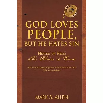 博客來-God Loves People, But He Hates Sin: Heaven or Hell: The Choice Is Yours