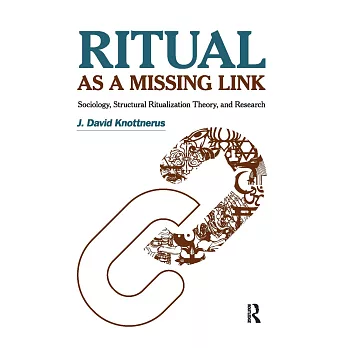 博客來-Ritual as a Missing Link: Sociology, Structural Ritualization ...