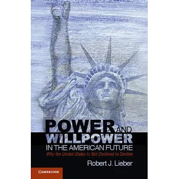 博客來-Power and Willpower in the American Future: Why the United States ...