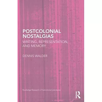 博客來-Postcolonial Nostalgias: Writing, Representation and Memory