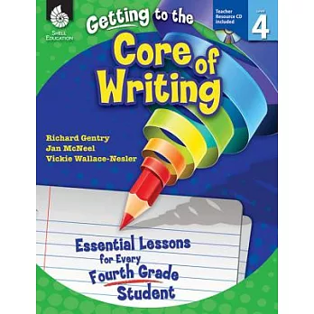 博客來-Getting to the Core of Writing, Level 4: Essential Lessons for ...