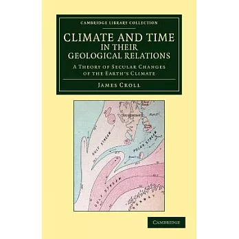 博客來-Climate and Time in Their Geological Relations: A Theory of Secular ...