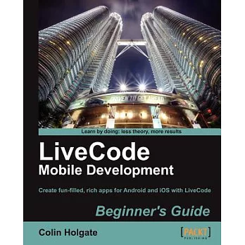 博客來-LiveCode Mobile Development Beginner’s Guide