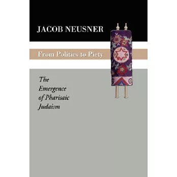 博客來-From Politics to Piety: The Emergence of Pharisaic Judaism