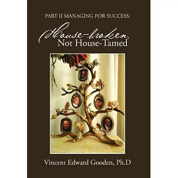 博客來-Managing for Success: House-Broken, Not House-Tamed
