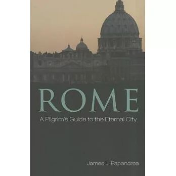 博客來-Rome: A Pilgrim’s Guide to the Eternal City