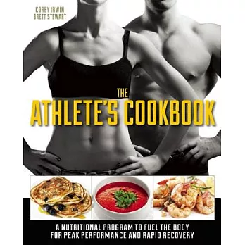 博客來-The Athlete’s Cookbook: A Nutritional Program to Fuel the Body for Peak Performance and ...