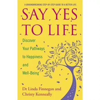 博客來-Say Yes to Life: Discover Your Pathways to a Happiness and Well-Being