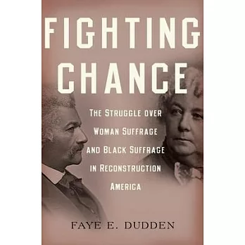 博客來-Fighting Chance: The Struggle Over Woman Suffrage and Black ...