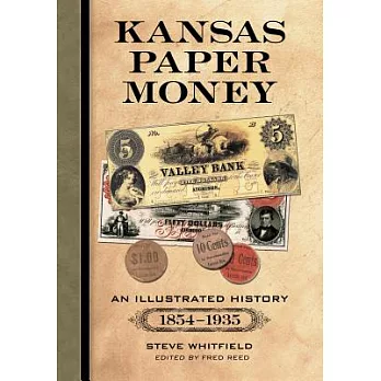 博客來-Kansas Paper Money: An Illustrated History, 1854-1935