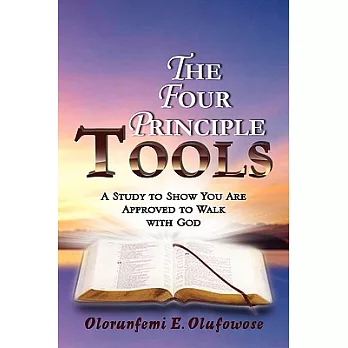 博客來-The Four Principle Tools: A Study to Show You Are Approved to Walk With God