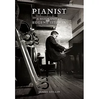 博客來-Pianist: A Biography of Eugene Istomin