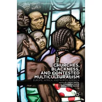 博客來-Churches, Blackness, and Contested Multiculturalism: Europe, Africa ...