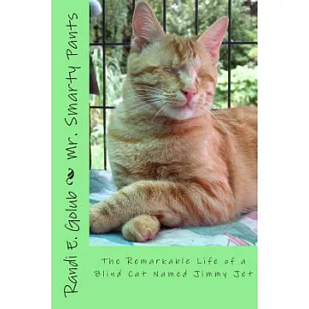 博客來-Mr. Smarty Pants: The Remarkable Life of a Blind Cat Named Jimmy Jet
