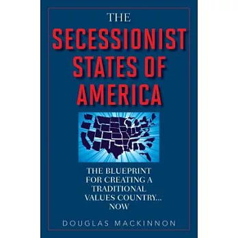博客來-The Secessionist States of America: The Blueprint for Creating a ...