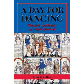 博客來-A Day for Dancing: The Life and Music of Lloyd Pfautsch