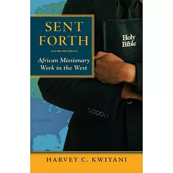 博客來-Sent Forth: African Missionary Work in the West
