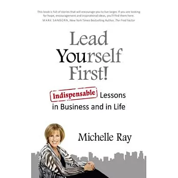 博客來-Lead Yourself First!: Indispensable Lessons in Business and in Life