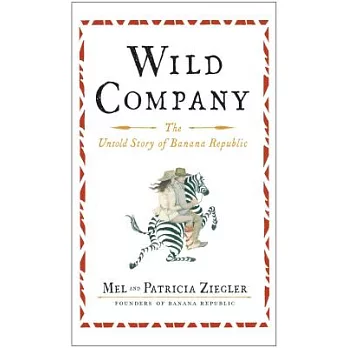 博客來-Wild Company: The Untold Story of Banana Republic