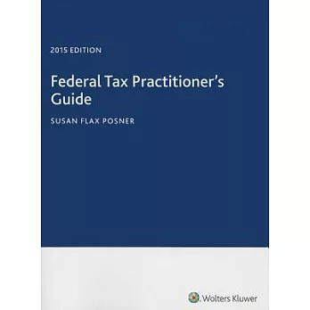 博客來-Federal Tax Practitioner’s Guide 2015
