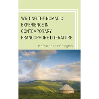 博客來-Writing the Nomadic Experience in Contemporary Francophone Literature