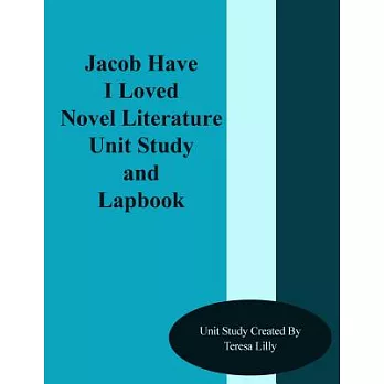 博客來-Jacob Have I Loved: Novel Literature Unit Study and Lapbook