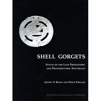 博客來-Shell Gorgets: Styles of the Late Prehistoric & Protohistoric Southeast