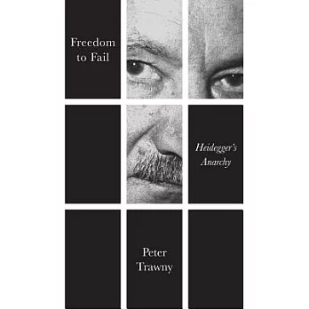 博客來-Freedom to Fail: Heidegger’s Anarchy