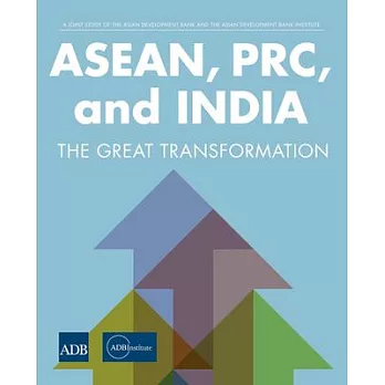 博客來-Asean, PRC, and India: The Great Transformation