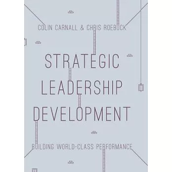 博客來-Strategic Leadership Development: Building World Class Performance