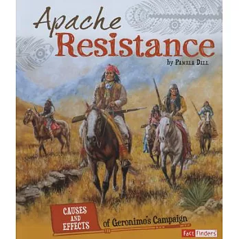博客來-Apache Resistance: Causes and Effects of Geronimo’s Campaign