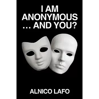 博客來-I Am Anonymous and You?