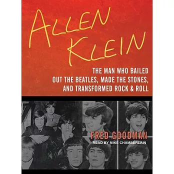 博客來-Allen Klein: The Man Who Bailed Out the Beatles, Made the Stones ...