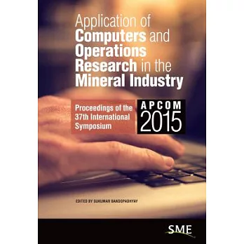 博客來-Application of Computers and Operations Research in the Mineral Industry Apcom 2015 ...