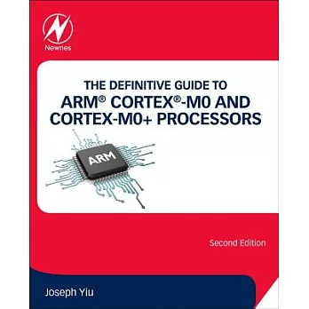 博客來-The Definitive Guide to Arm Cortex-m0 and Cortex-m0+ Processors