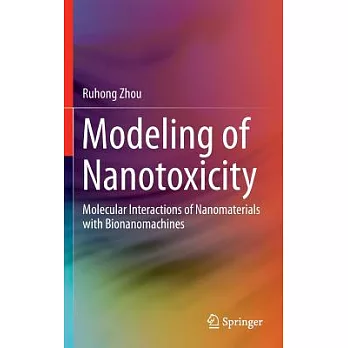 博客來-Modeling of Nanotoxicity: Molecular Interactions of Nanomaterials With Bionanomachines