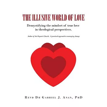 博客來-The Illusive World of Love: Demystifying the Mindset of True Love ...