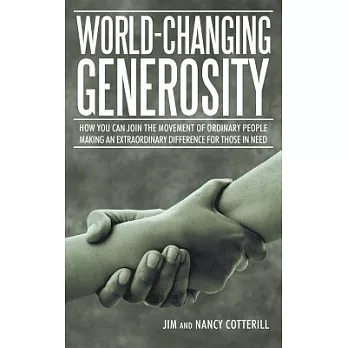 博客來-World-Changing Generosity: How You Can Join the Movement of Ordinary People Making an ...