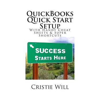 博客來-Quickbooks Quick Start Setup: With Handy Cheat Sheets & Super Shortcuts