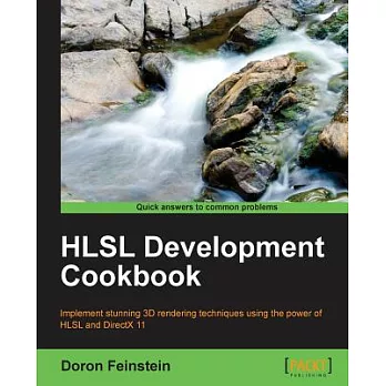 博客來-HLSL Development Cookbook: Implement Stunning 3d Rendering Techniques Using the Power of ...