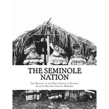 博客來-The Seminole Nation: The History of the First People of Florida